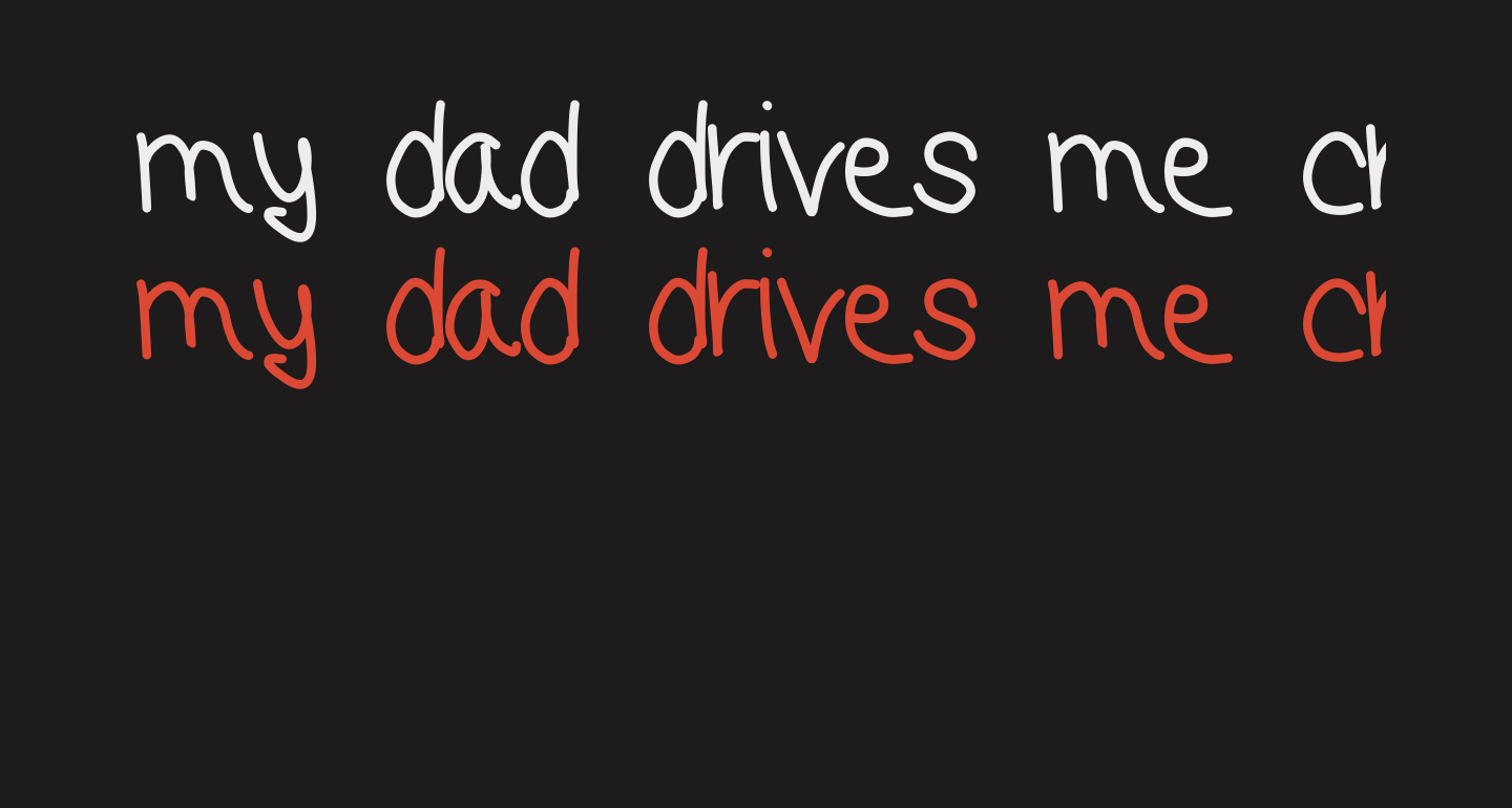 My Dad Drives Me Crazy Free Font What Font Is