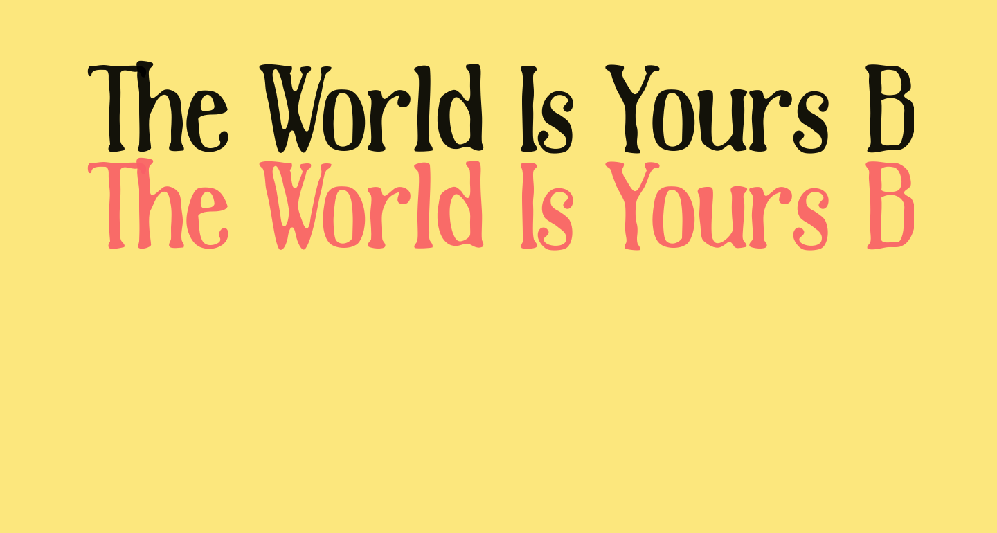 The World Is Yours Bold free Font - What Font Is